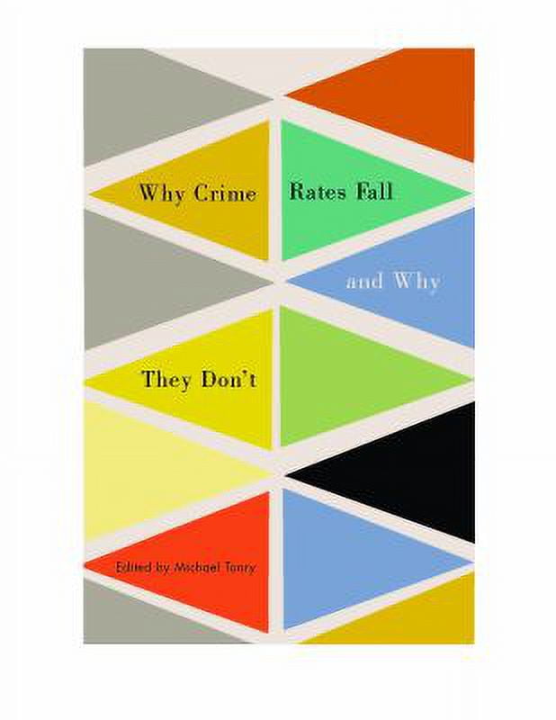 Pre-Owned Crime and Justice, Volume 43 : Why Crime Rates Fall, and Why ...