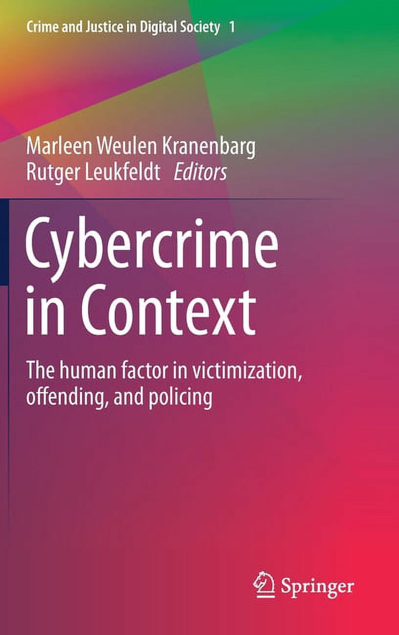 Crime and Justice in Digital Society Cybercrime in Context: The Human ...