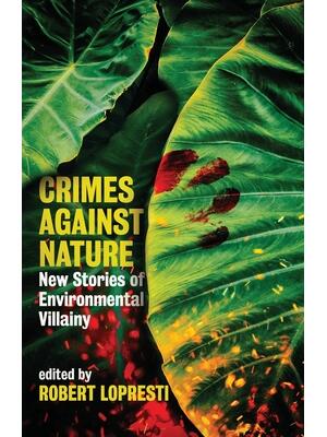Crimes Against Nature : New Stories of Environmental Villainy - Walmart.com