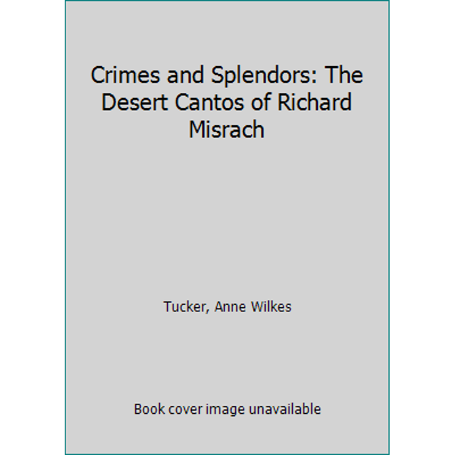 Pre-Owned Crimes and Splendors: The Desert Cantos of Richard Misrach ...