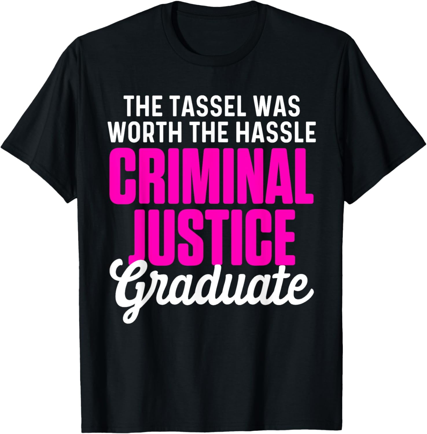 Criminal Justice Degree Graduate Tassel Graduation T-Shirt - Walmart.com