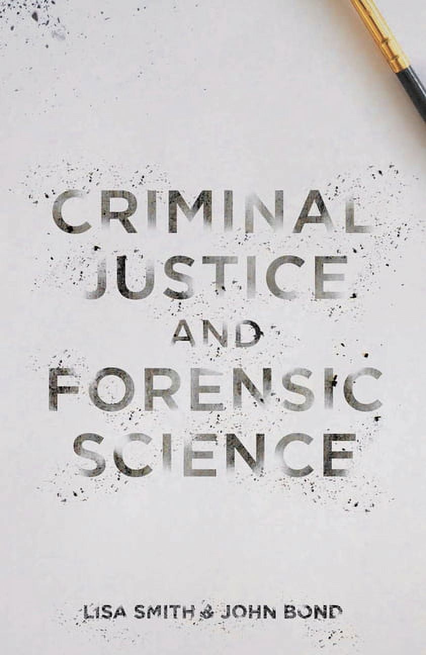 Criminal Justice and Forensic Science: A Multidisciplinary Introduction ...
