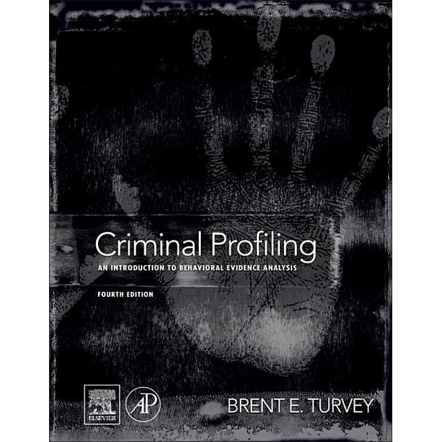 Criminal Profiling : An Introduction to Behavioral Evidence Analysis ...