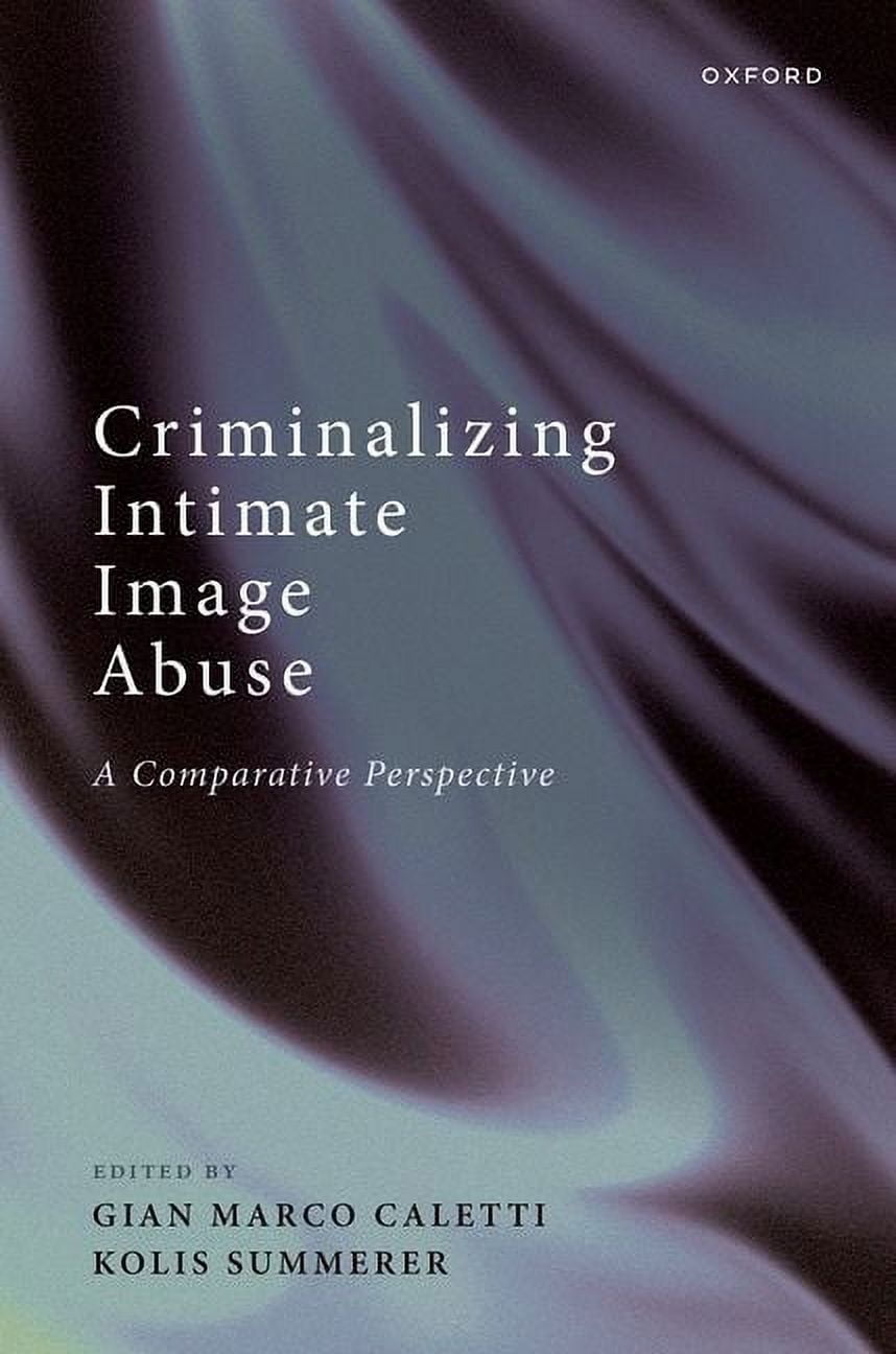 Criminalizing Intimate Image Abuse: A Comparative Perspective ...