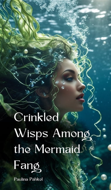 Crinkled Wisps Among the Mermaid Fang, (Hardcover) - Walmart.com