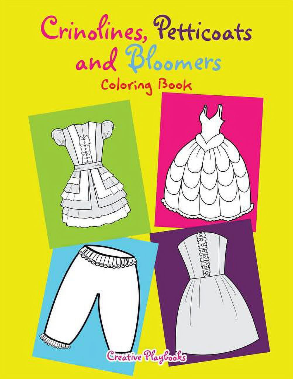 Crinolines, Petticoats and Bloomers Coloring Book (Paperback) - Walmart.com