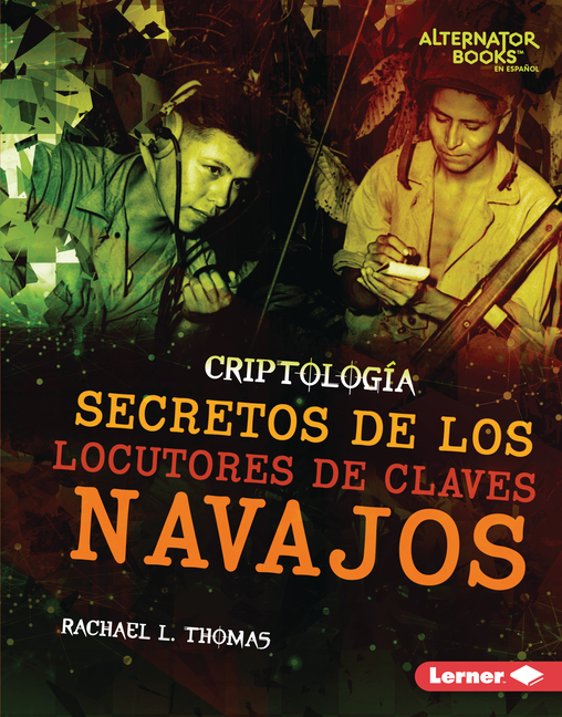 Criptología (Cryptology) (Alternator Books (R) En Español): Secretos de Los Locutores de Claves ...
