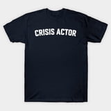 Crisis Actor Funny Sarcastic Meme Quote Graphic - Great Gift Idea ...