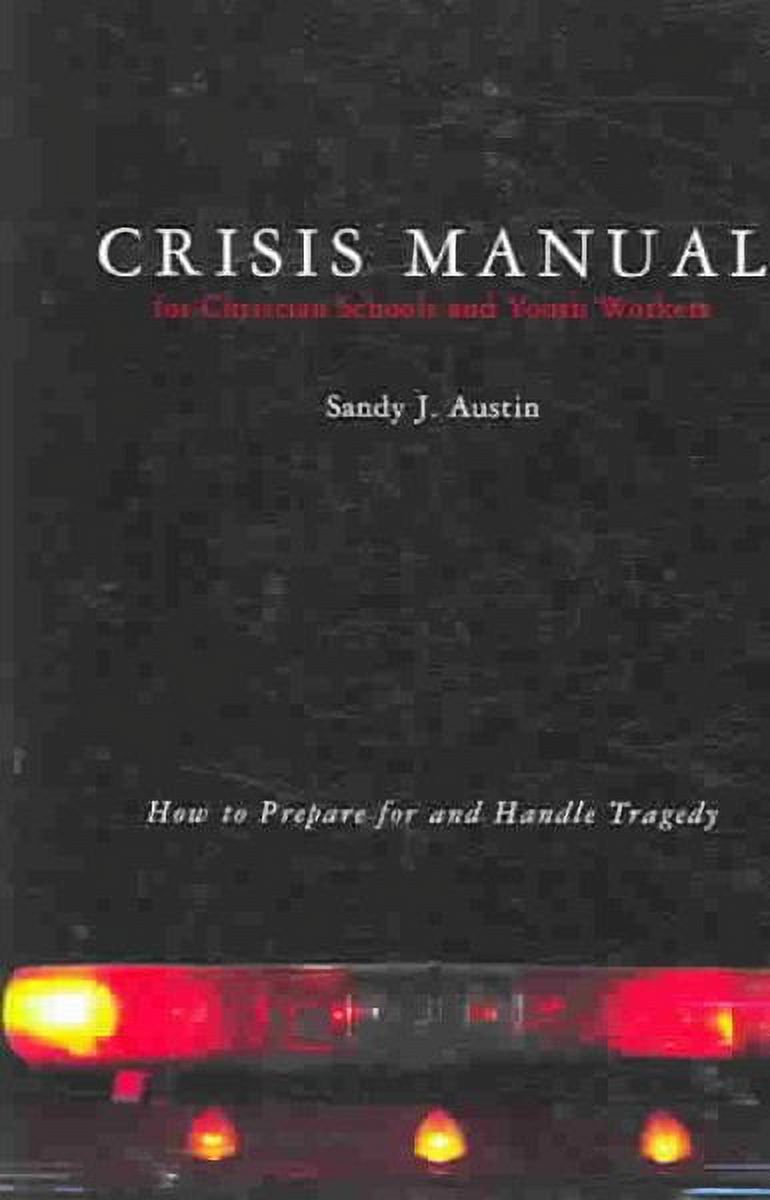 Crisis Manual for Christian Schools and Youth Workers: How to Prepare ...