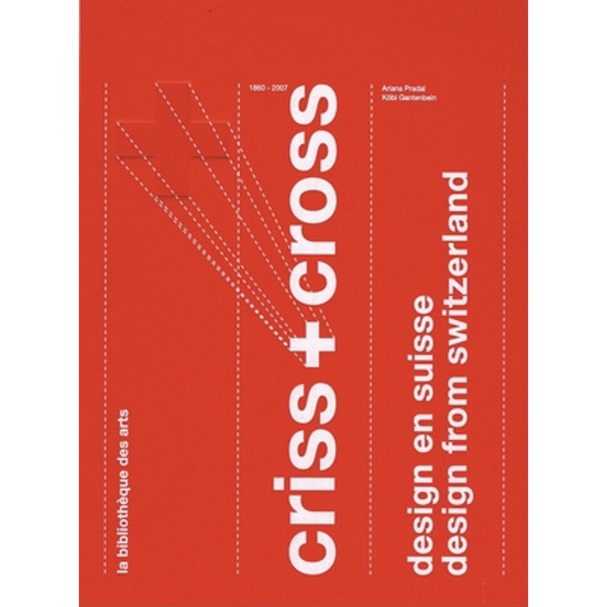 Pre-Owned Criss & Cross: Design from Switzerland 1860-2007 (Hardcover ...