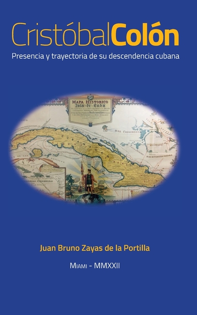 Cristóbal Colón: Presencia y trayectoria de su descendencia cubana ...