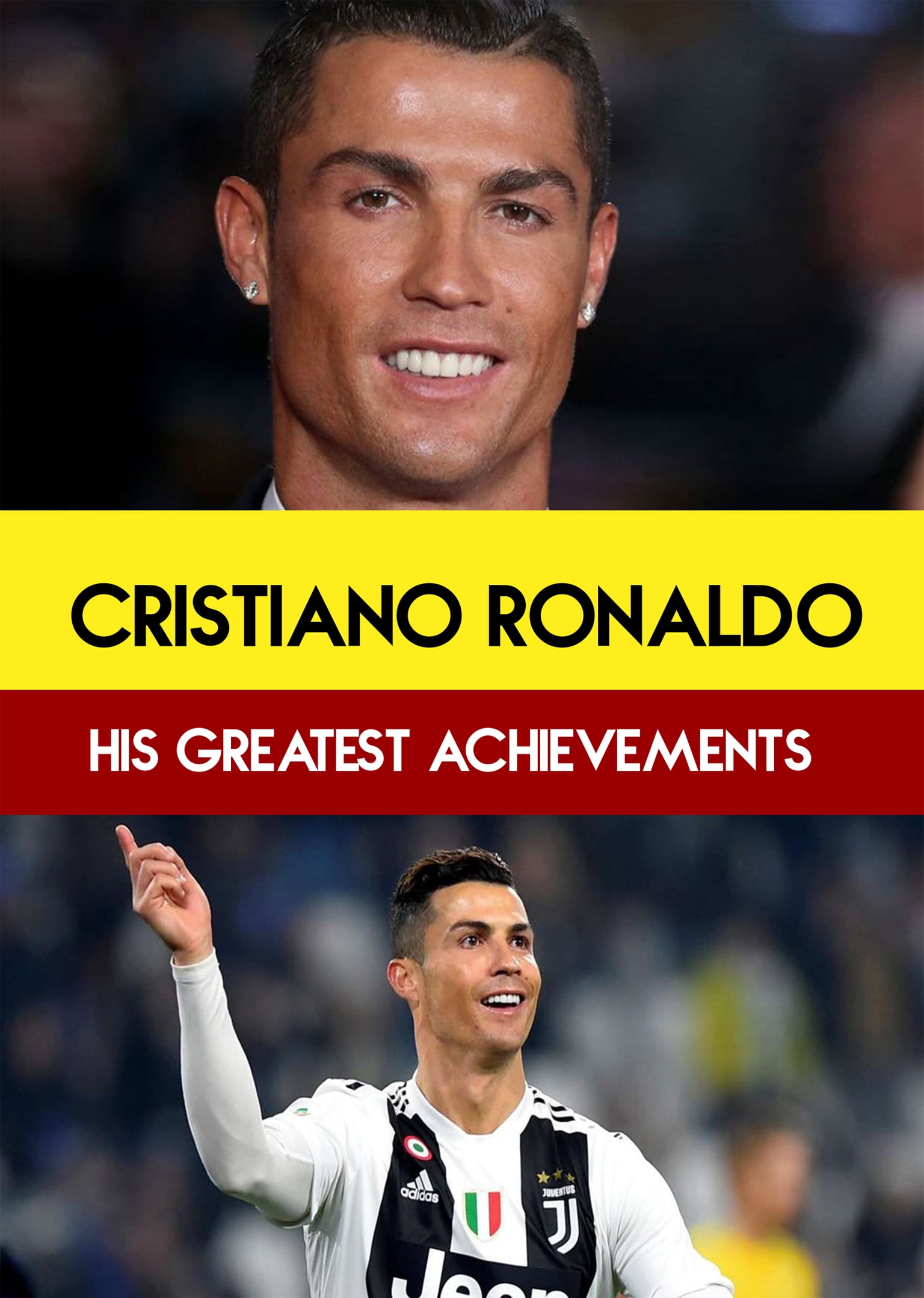 Cristiano Ronaldo: His Greatest Achievements - Walmart.com