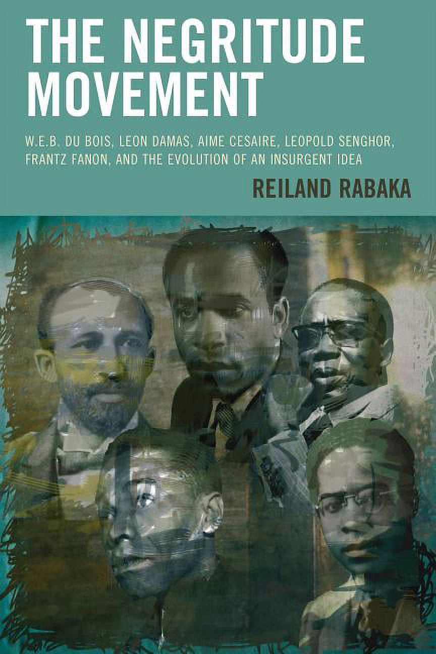 Critical Africana Studies The Negritude Movement: W.E.B. Du Bois, Leon ...