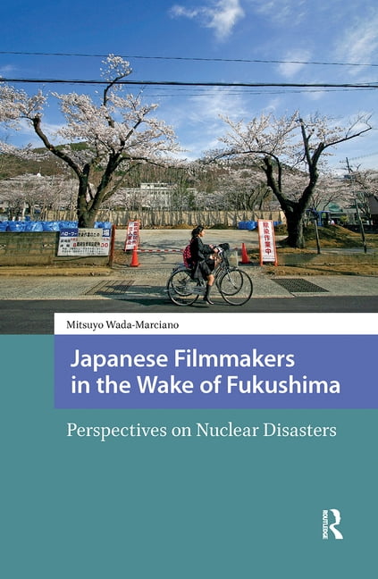 Critical Asian Cinemas Japanese Filmmakers in the Wake of Fukushima ...