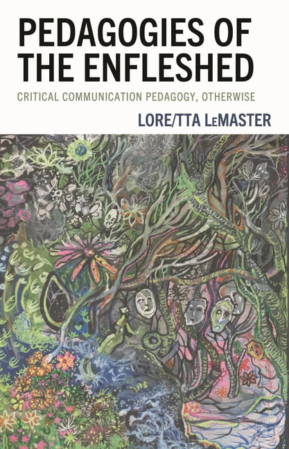 Critical Communication Pedagogy Pedagogies of the Enfleshed: Critical ...
