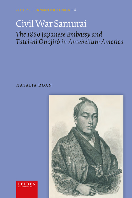 Critical, Connected Histories Civil War Samurai: The 1860 Japanese ...