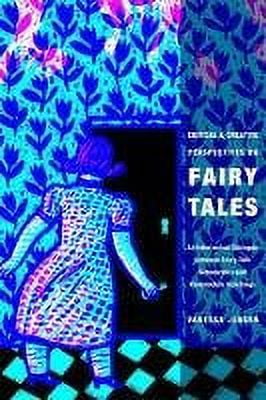 Pre-Owned Critical and Creative Perspectives on Fairy Tales: An ...