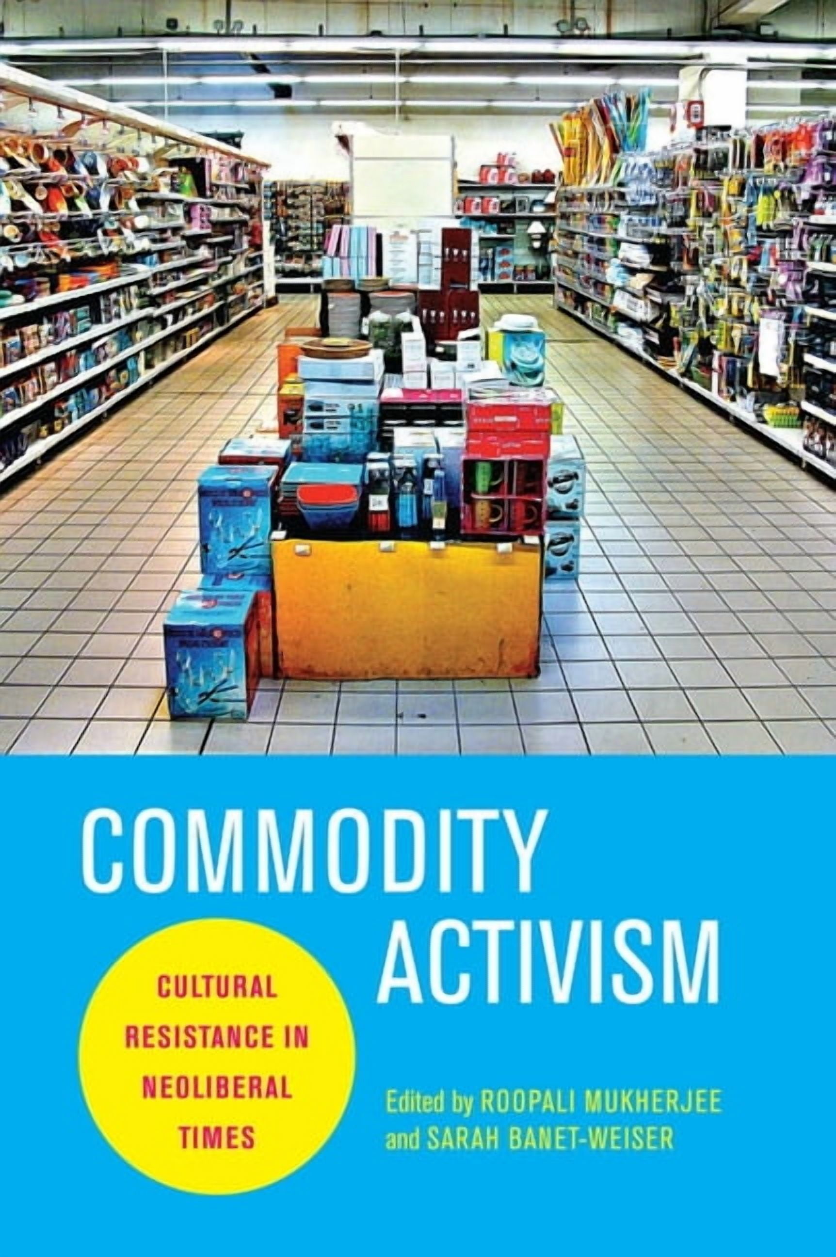 Critical Cultural Communication Commodity Activism: Cultural Resistance ...