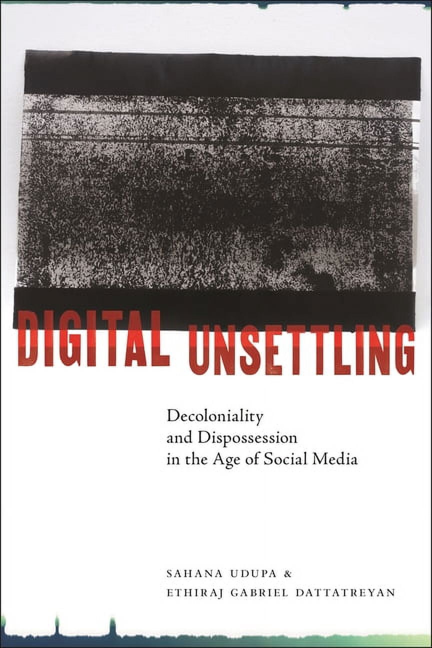 Critical Cultural Communication Digital Unsettling: Decoloniality and ...
