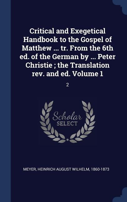 Critical And Exegetical Handbook To The Gospel Of Matthew ... Tr. From ...