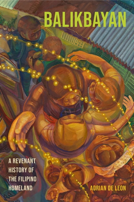 Critical Filipinx Studies Balikbayan: A Revenant History of the ...