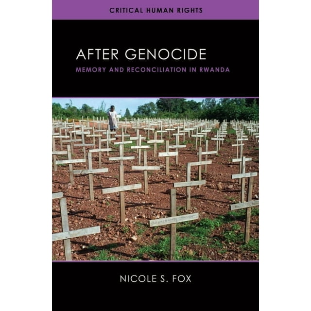 Critical Human Rights After Genocide: Memory and Reconciliation in ...