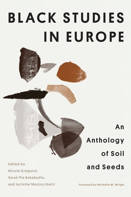 Critical Insurgencies Black Studies in Europe: An Anthology of Soil and Seeds, (Hardcover ...