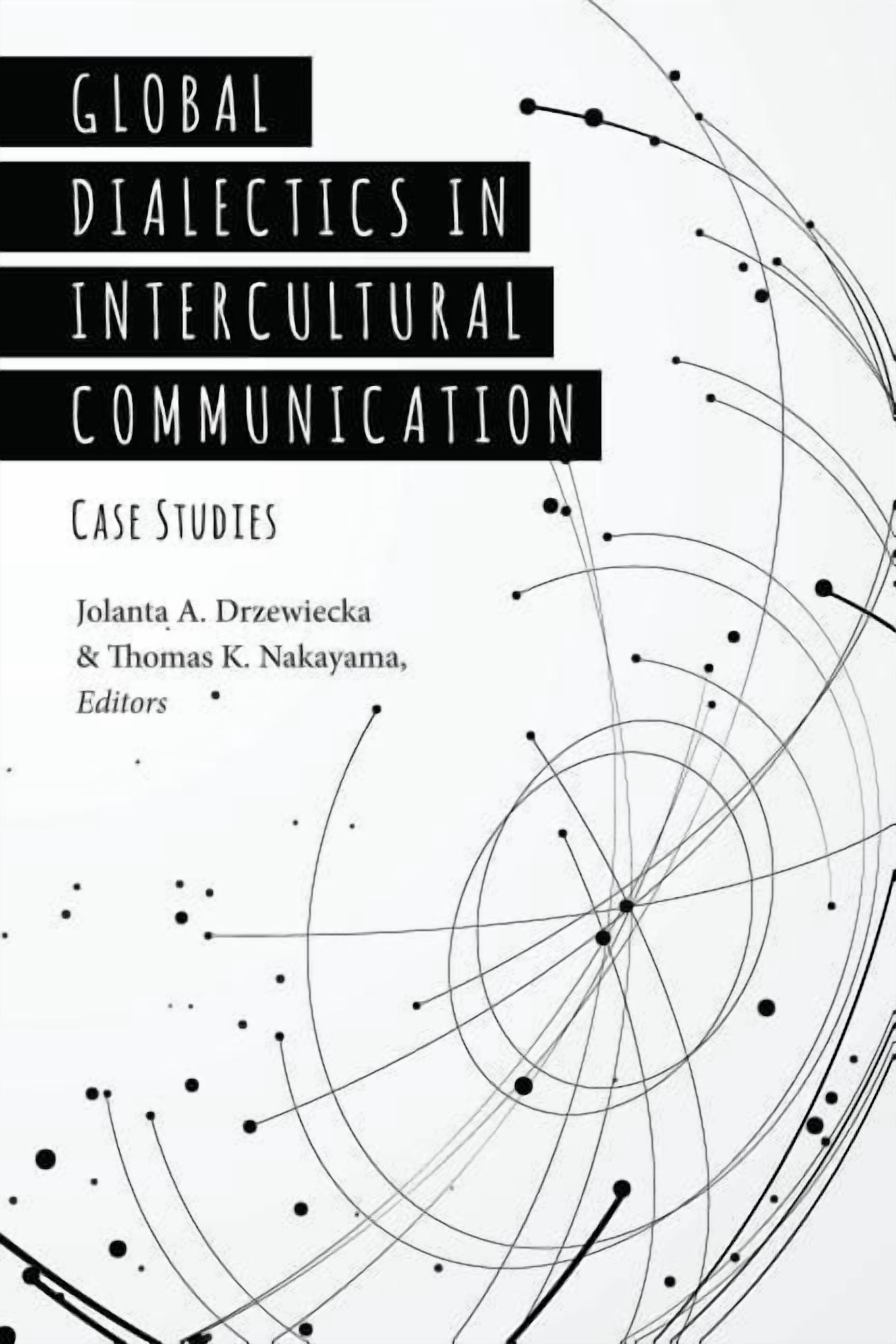 Critical Intercultural Communication Studies: Global Dialectics in ...