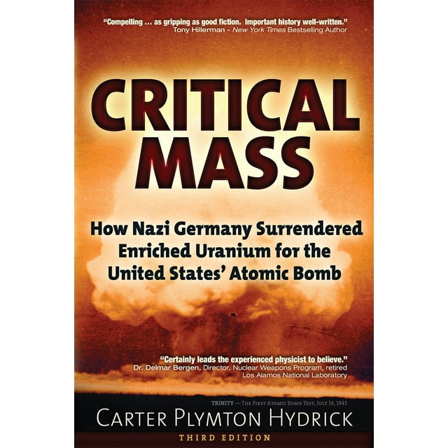 Critical Mass : How Nazi Germany Surrendered Enriched Uranium for the ...