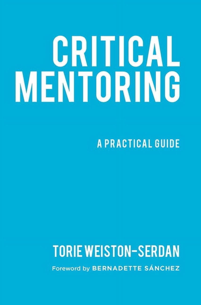 Critical Mentoring: A Practical Guide (Hardcover) - Walmart.com