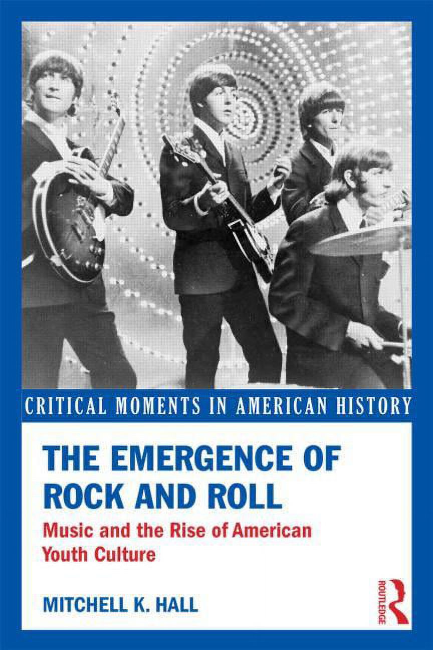 Critical Moments in American History The Emergence of Rock and Roll ...