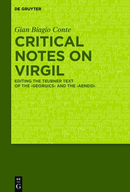 Critical Notes on Virgil: Editing the Teubner Text of the Georgics and ...