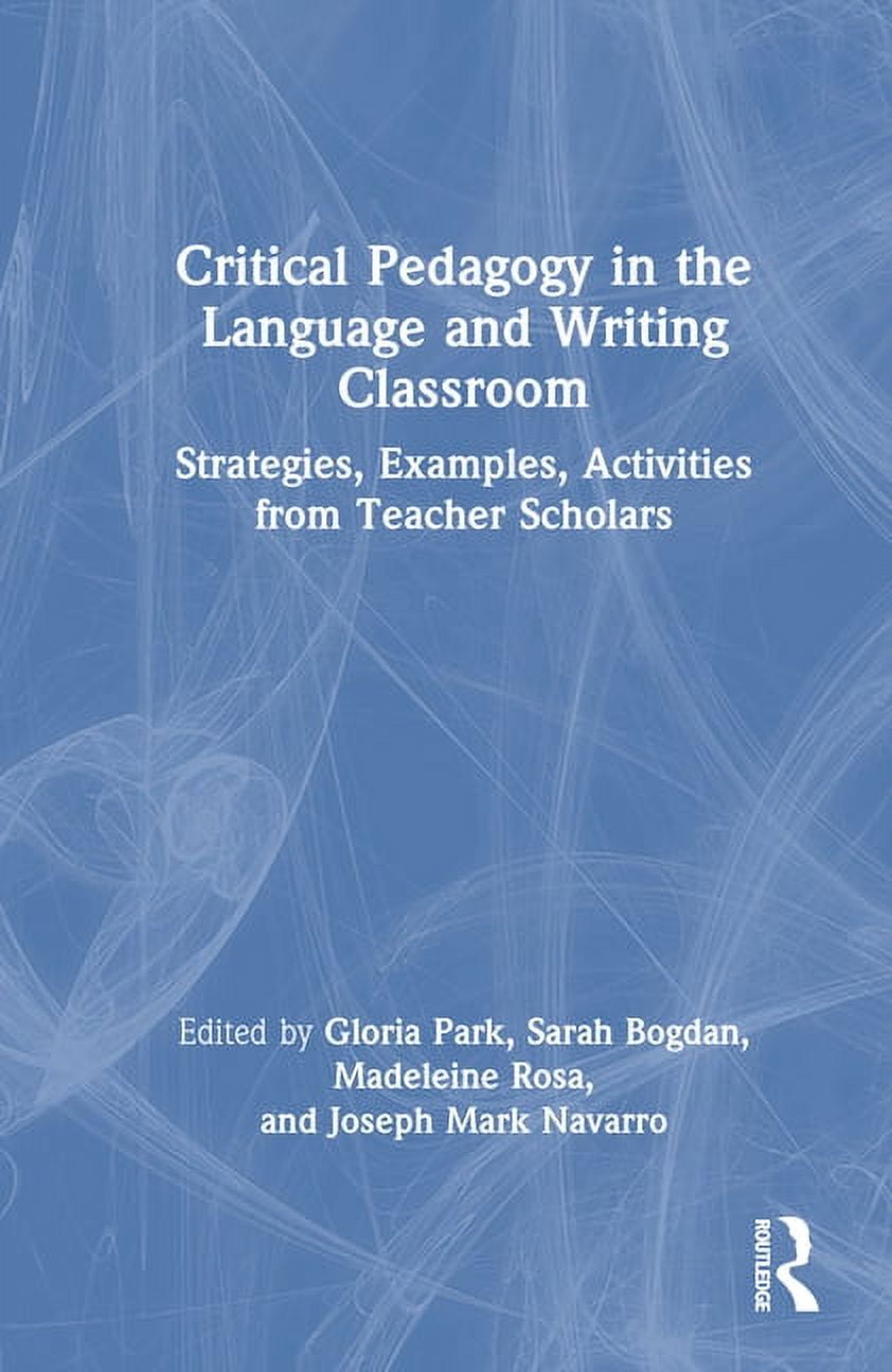 Critical Pedagogy in the Language and Writing Classroom: Strategies ...