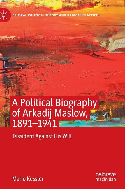 Critical Political Theory and Radical Practice: A Political Biography ...