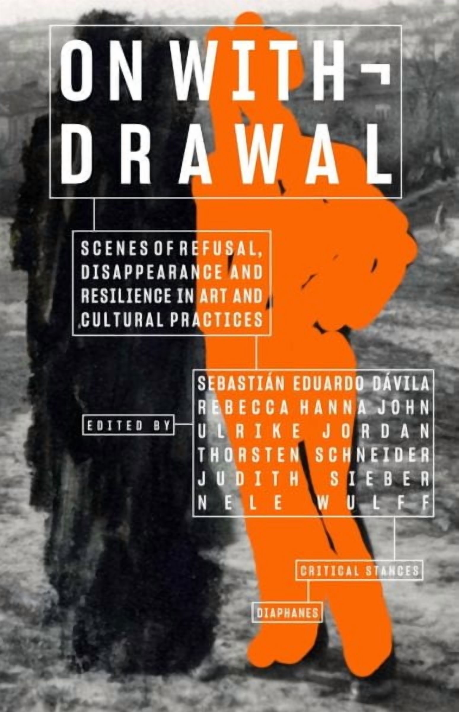 Critical Stances: On Withdrawal—Scenes of Refusal, Disappearance, and ...