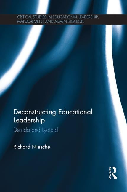 Critical Studies in Educational Leadersh Deconstructing Educational Leadership: Derrida and ...