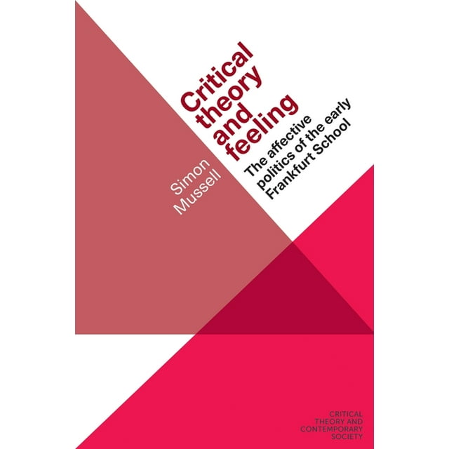 Critical Theory and Contemporary Society: Critical Theory and Feeling ...