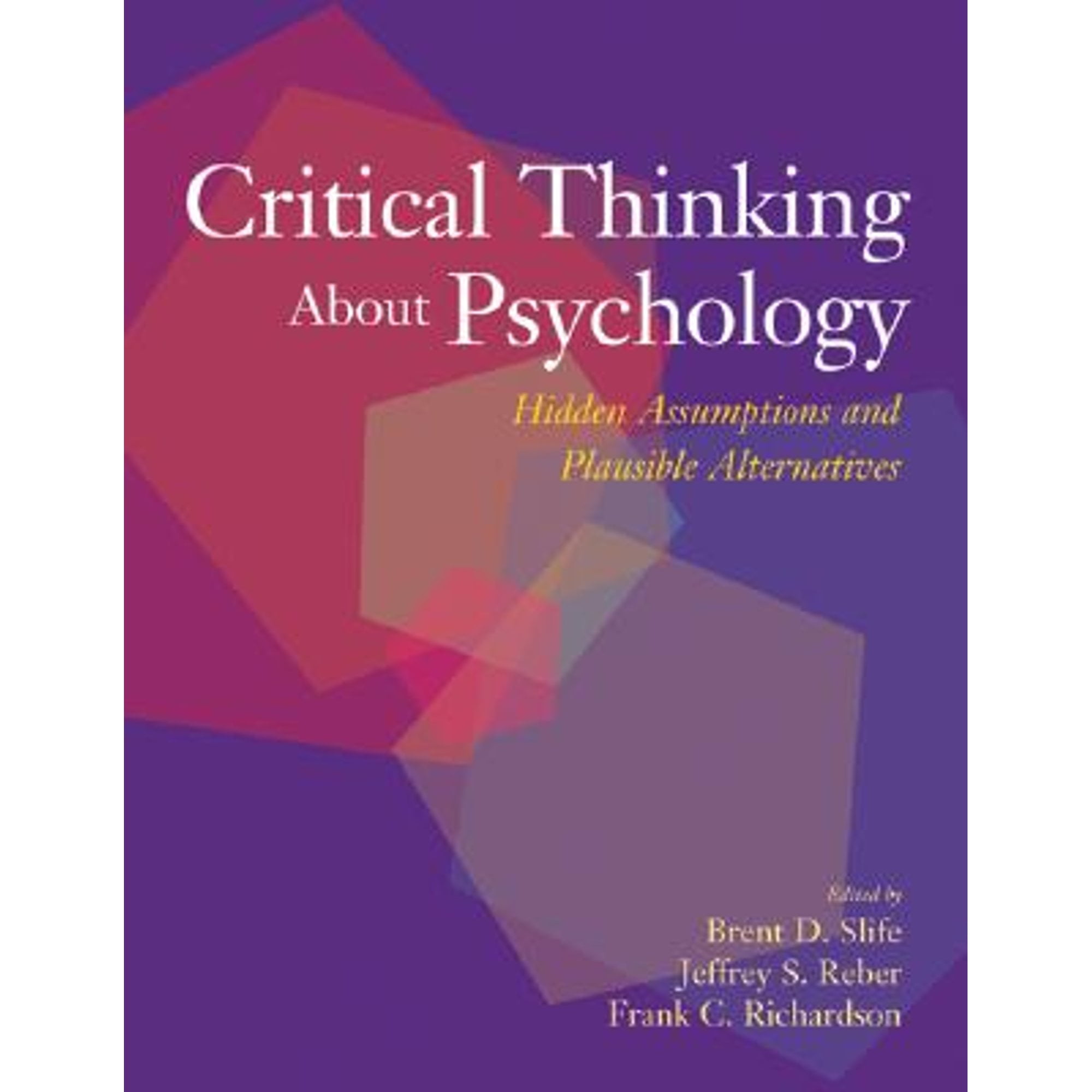 Pre-Owned Critical Thinking About Psychology: Hidden Assumptions and ...