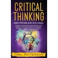 Critical Thinking And Problem Solving : Advanced Strategies and ...