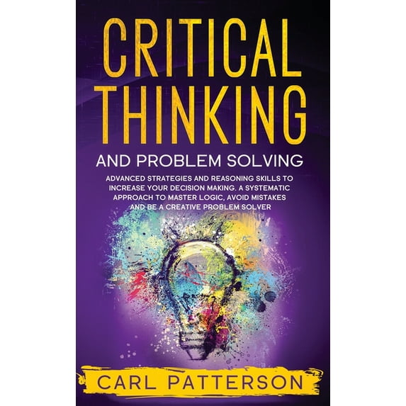 Critical Thinking And Problem Solving : Advanced Strategies and ...