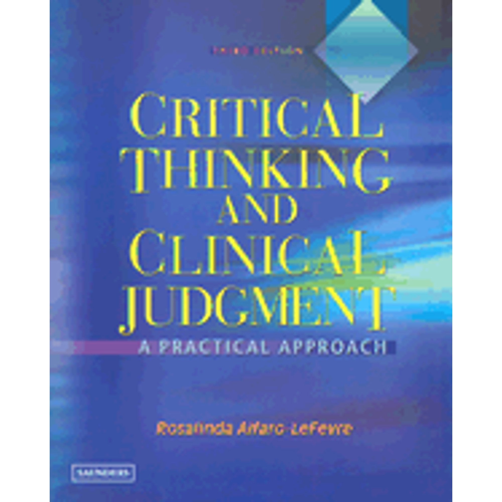 Critical Thinking and Clinical Judgment: A Practical Approach ...