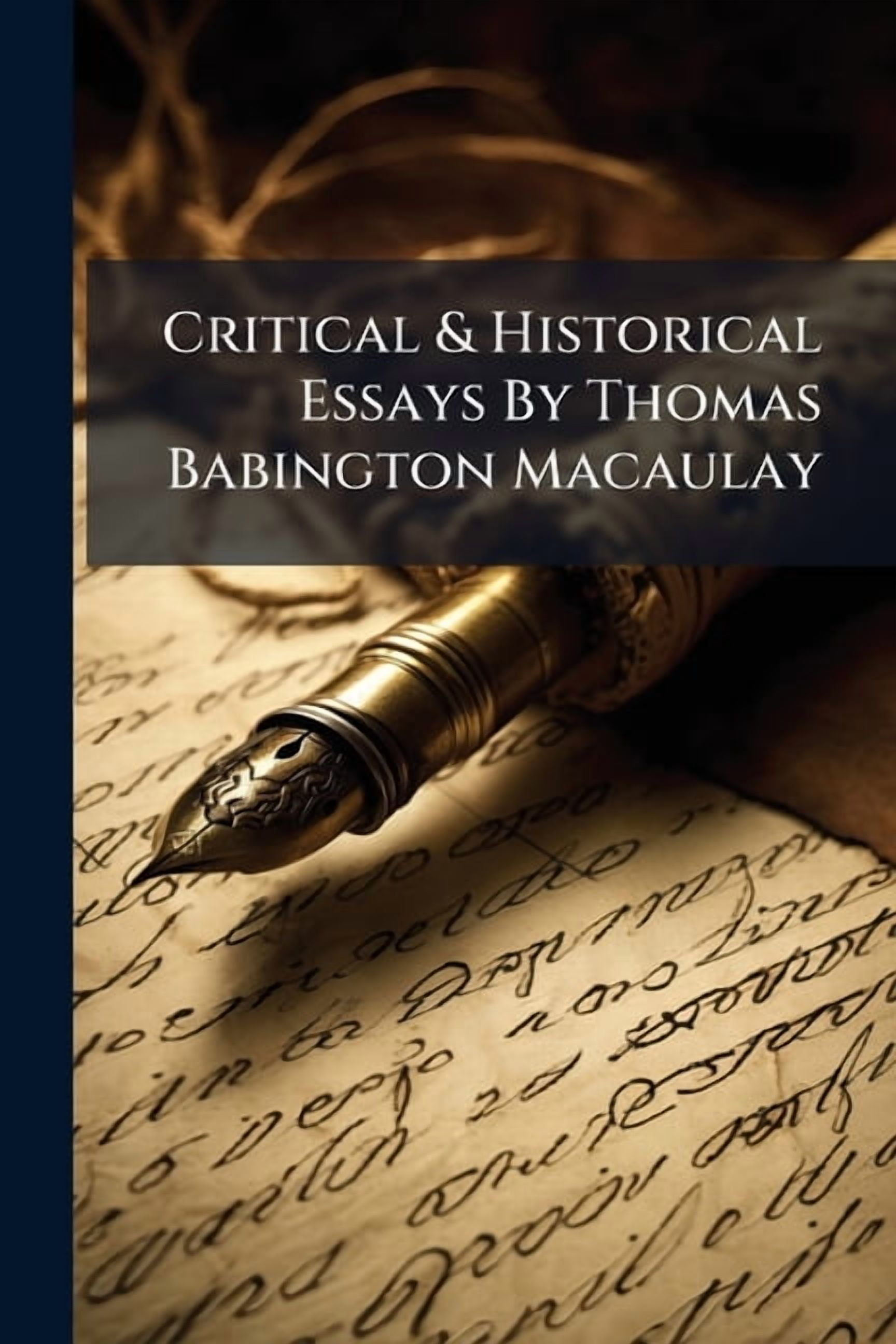 Critical & Historical Essays By Thomas Babington Macaulay, (Paperback ...