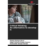 Critical thinking An alternative to develop it, (Paperback) - Walmart.com