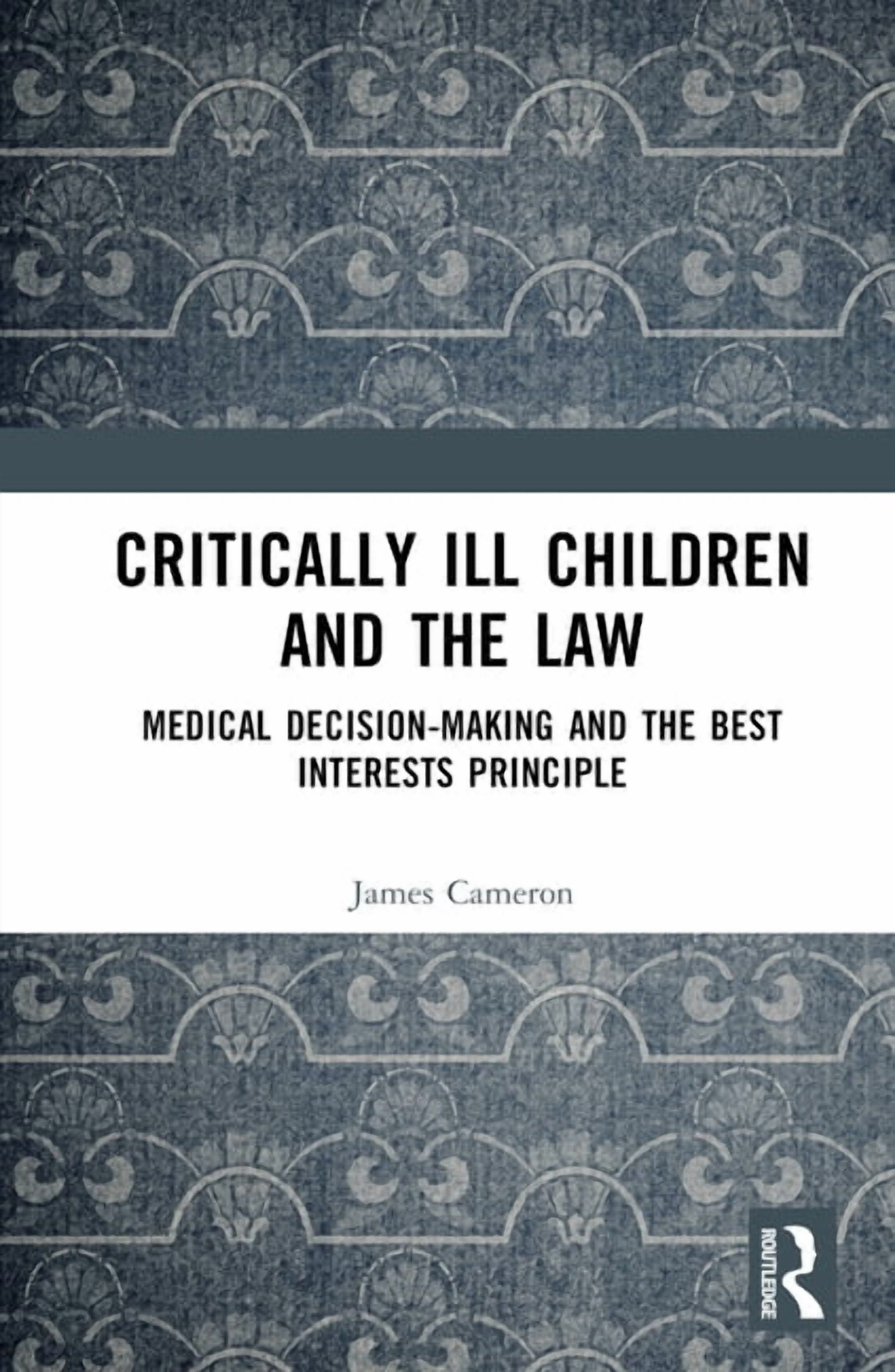 Critically Ill Children and the Law: Medical Decision-Making and the ...
