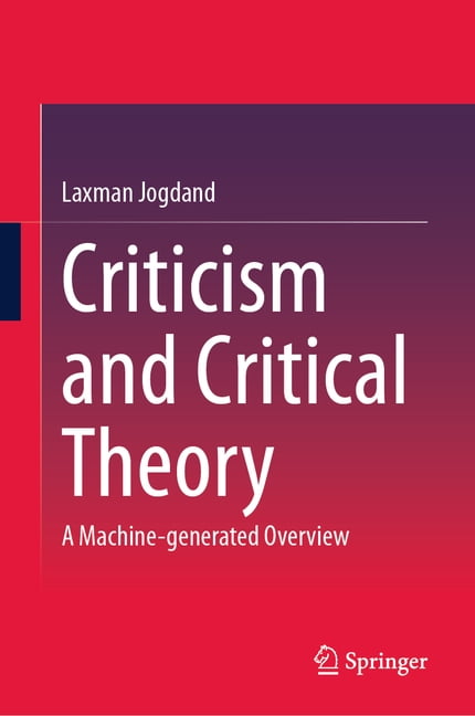 Criticism and Critical Theory: A Machine-Generated Overview, (Hardcover ...