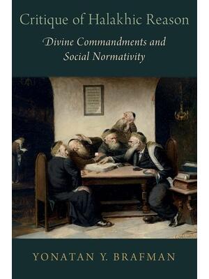 Critique of Halakhic Reason : Divine Commandments and Social ...
