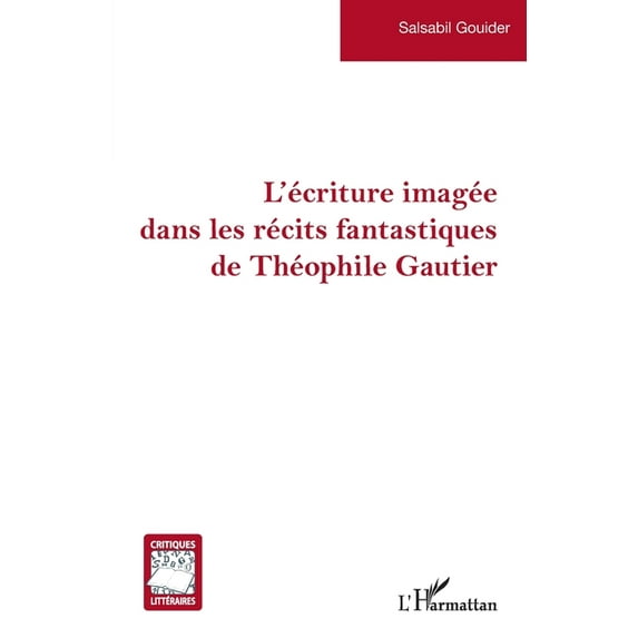 Critiques LittÃ©raires L'Ã©criture imagÃ©e dans les rÃ©cits fantastiques de ThÃ©ophile Gautier ...