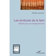Critiques LittÃ©raires Les Ã©critures de la faim: Ã lements pour une ...