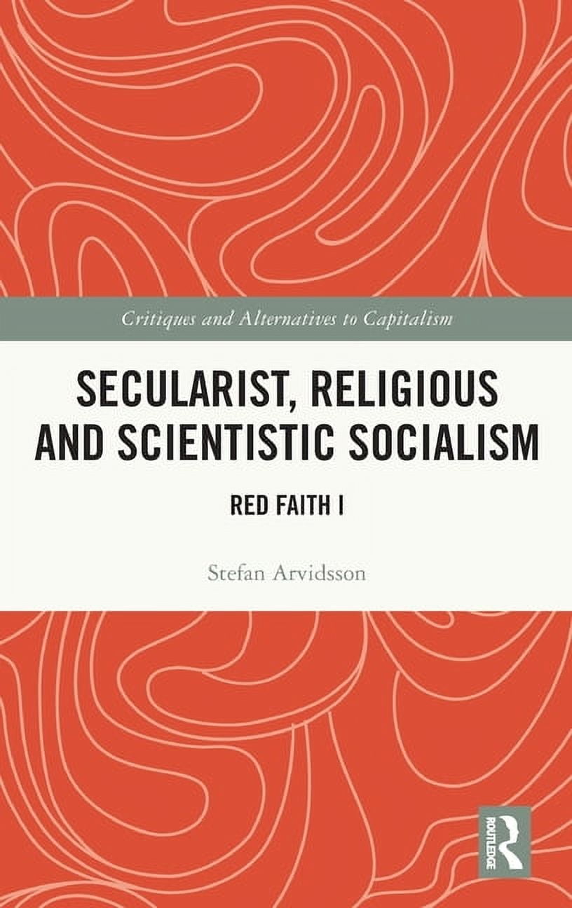 Critiques and Alternatives to Capitalism Secularist, Religious and ...