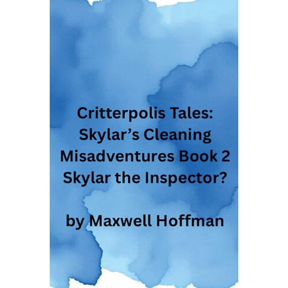 Critterpolis Tales: Skylar's Cleaning Mi Critterpolis Tales: Skylar's ...